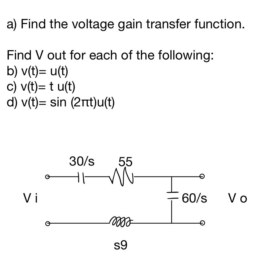 Solved a) Find the voltage gain transfer function. Find V | Chegg.com
