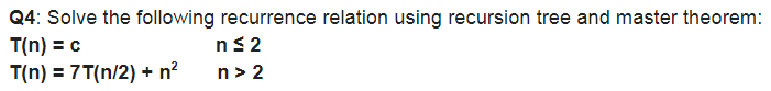 Solved Q4: Solve the following recurrence relation using | Chegg.com
