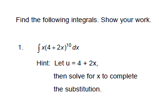 Solved Find the following integrals. Show your work. 1. | Chegg.com