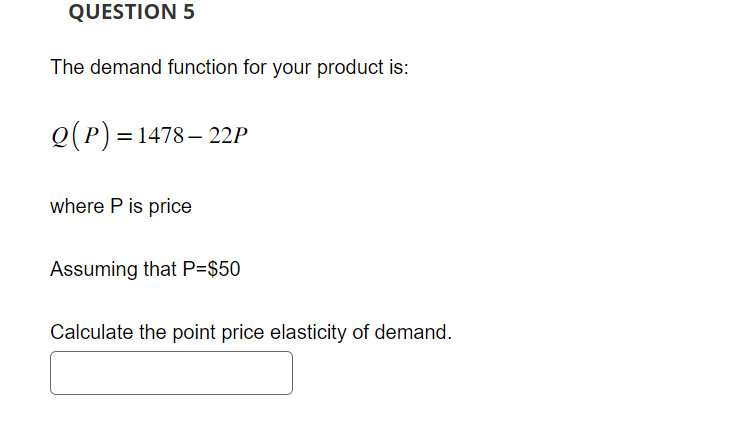 Solved QUESTION 5The demand function for your product | Chegg.com