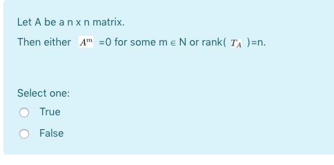 Solved Let A be a nx n matrix. Then either A' =0 for some me | Chegg.com