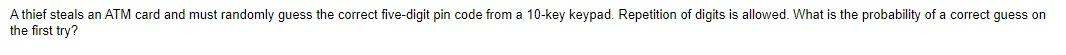 Solved A Thief Steals An Atm Card And Must Randomly Guess