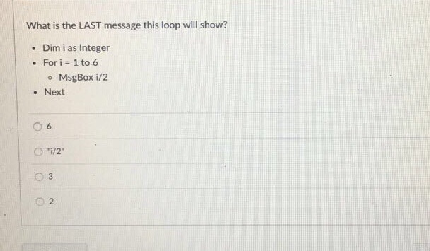 Solved What is the LAST message this loop will show? . Dim i | Chegg.com