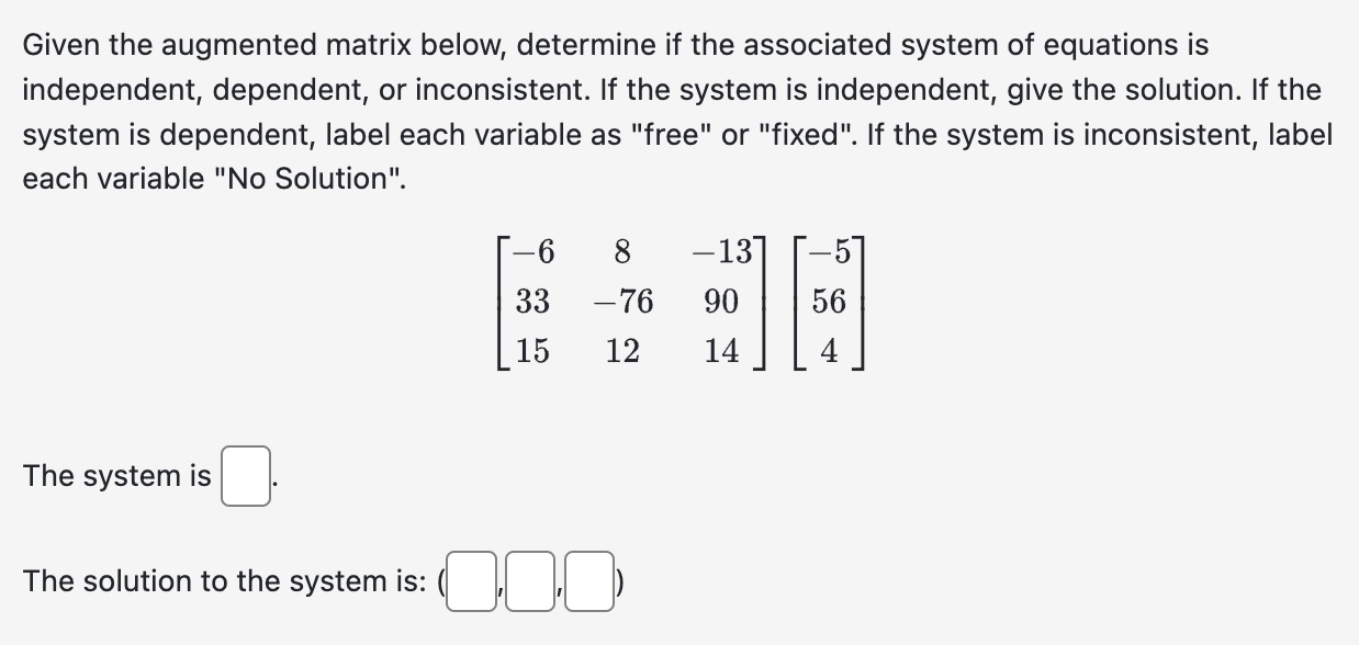 Solved Given the augmented matrix below, determine if the | Chegg.com