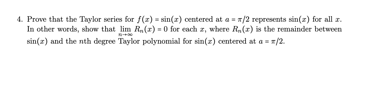 Solved 4. Prove that the Taylor series for f(x)=sin(x) | Chegg.com