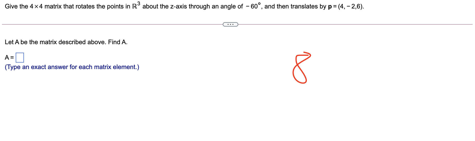 Solved Give the 4x4 matrix that rotates the points in R3 | Chegg.com
