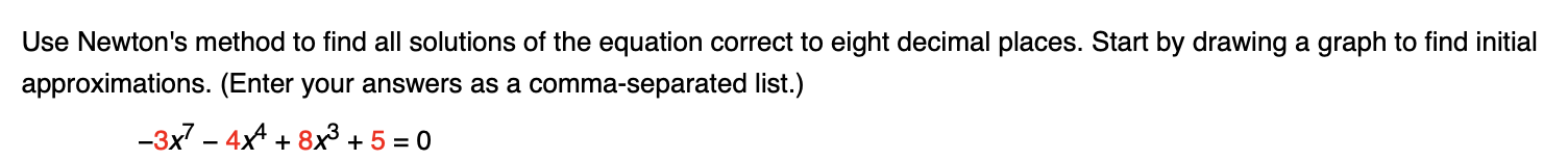 Solved Use Newton's method to find all solutions of the | Chegg.com