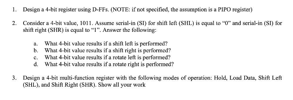 Solved 1. Design a 4-bit register using D-FFs. (NOTE: if not | Chegg.com