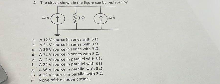 Solved 2- The circuit shown in the figure can be replaced by | Chegg.com