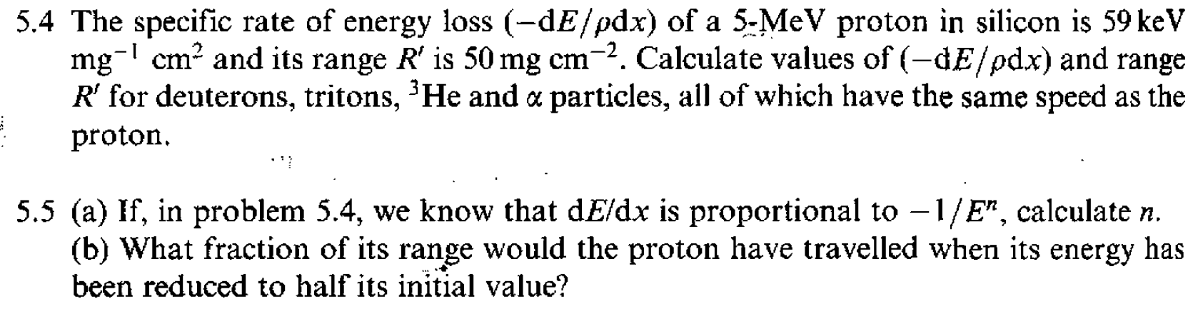 Solved 5.4 The specific rate of energy loss (-DE/pdx) of a | Chegg.com