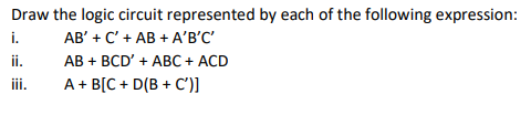 Solved Draw the logic circuit represented by each of the | Chegg.com