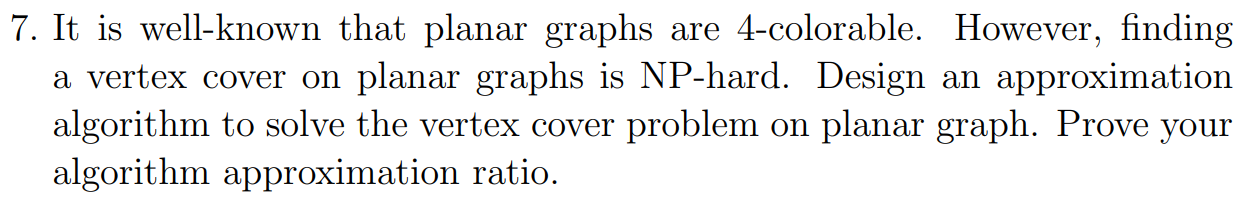 Solved 7. It is well-known that planar graphs are | Chegg.com