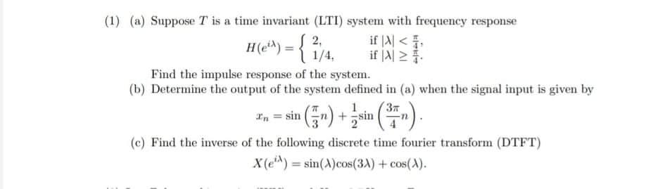 Solved (1) (a) Suppose T is a time invariant (LTI) system | Chegg.com
