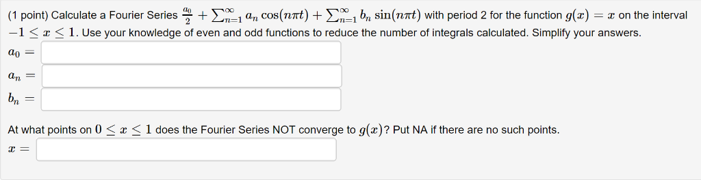 Solved with (1 point) Calculate a Fourier Series- + Σ 1 an | Chegg.com