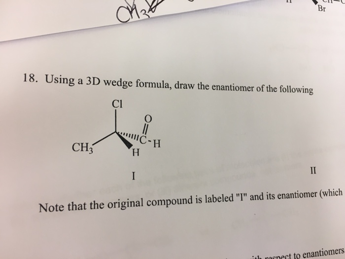 Solved Using a 3D wedge formula, draw the enantiomer of the | Chegg.com