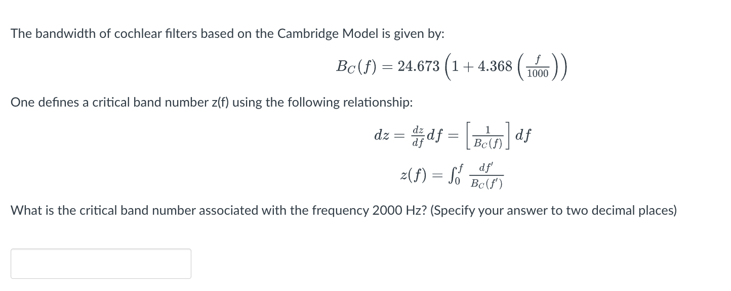 Solved The bandwidth of cochlear filters based on the | Chegg.com