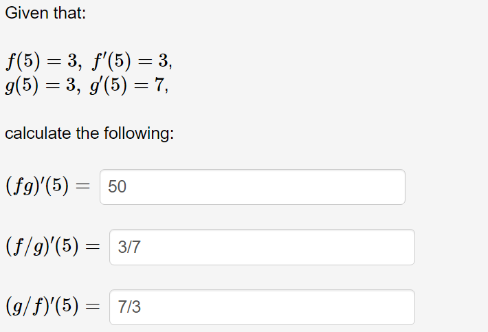 Solved Given that: f(5)=3,f′(5)=3g(5)=3,g′(5)=7 calculate | Chegg.com