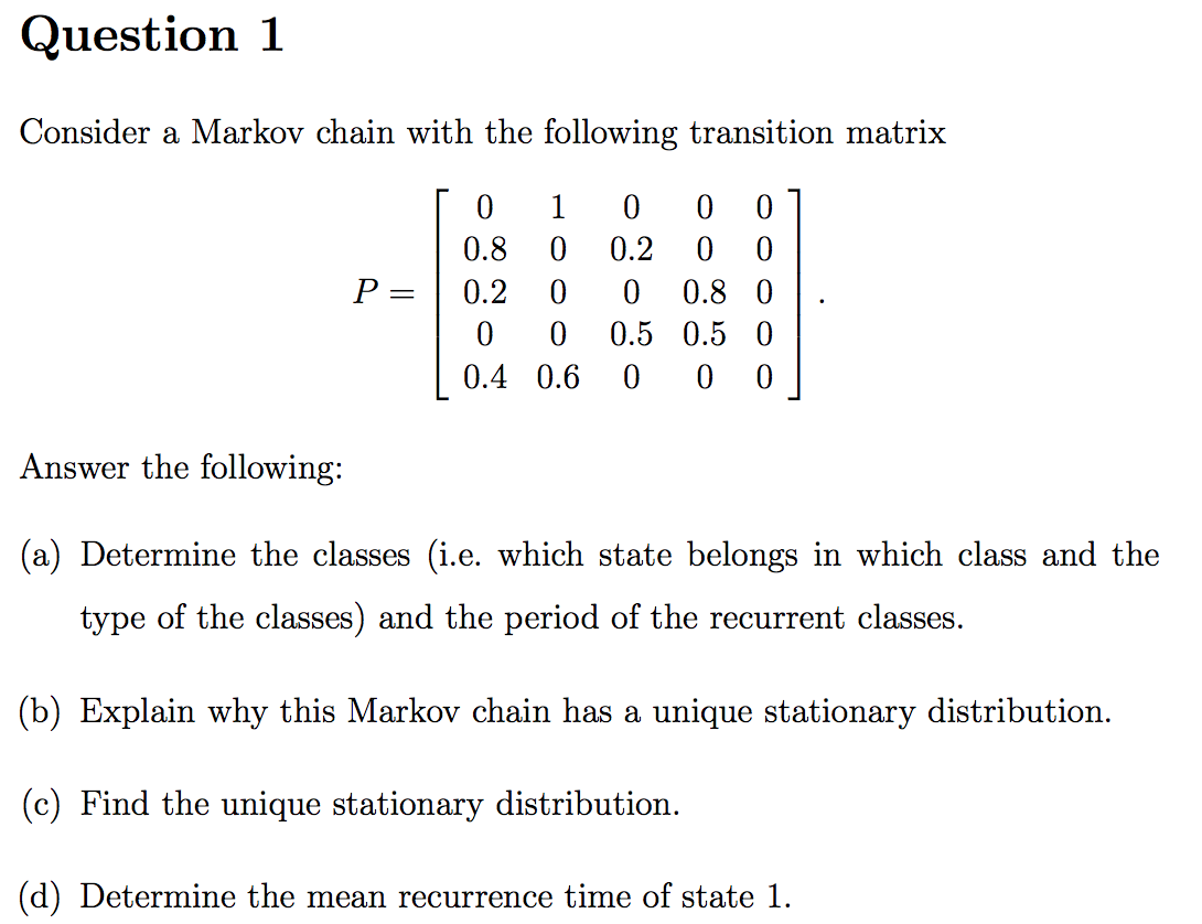 Solved Question 1 Consider a Markov chain with the following | Chegg.com