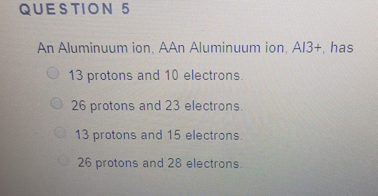 Solved QUESTION 5 An Aluminuum ion. AAn Aluminuum ion. Al3+, | Chegg.com