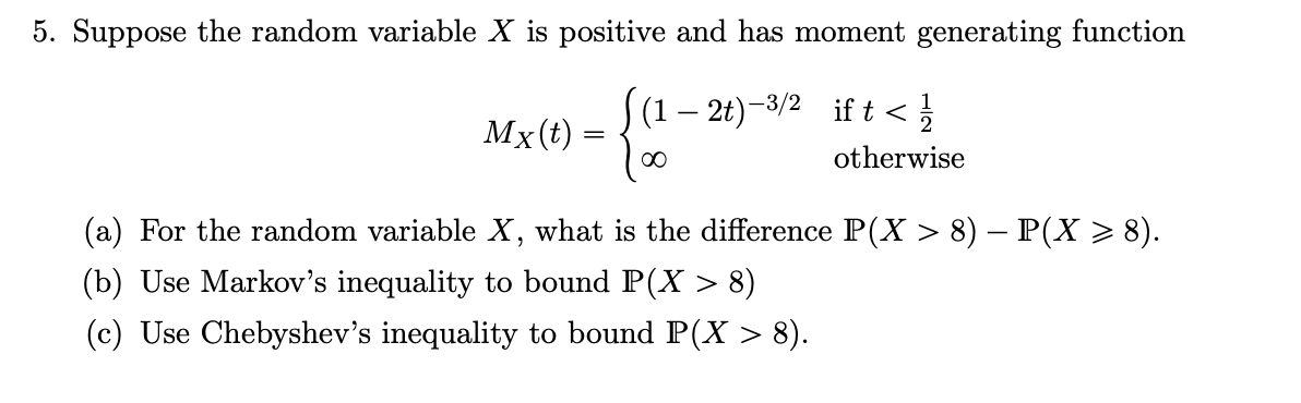 Solved 5 Suppose The Random Variable X Is Positive And Has 3244
