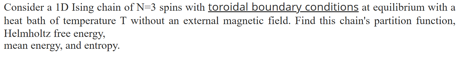 Solved Consider a 1D Ising chain of N=3 ﻿spins with toroidal | Chegg.com