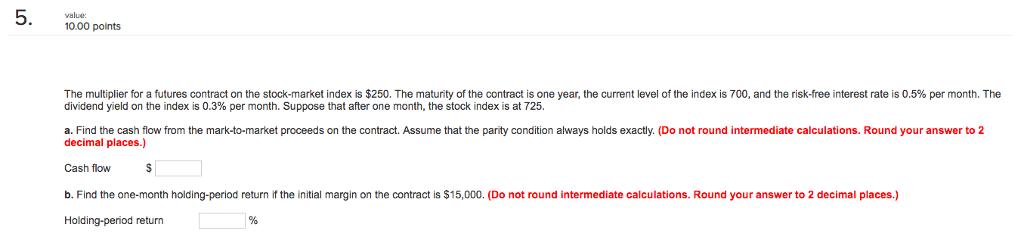 Solved 5. 1000 value: The multiplier for a futures contract | Chegg.com