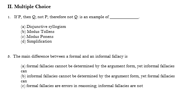 Solved II. Multiple Choice 1. If P, then Q; not P; therefore | Chegg.com