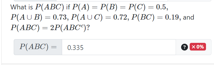 Solved What is P(ABC) if P(A) = P(B) = P(C) = 0.5, P(A U B) | Chegg.com