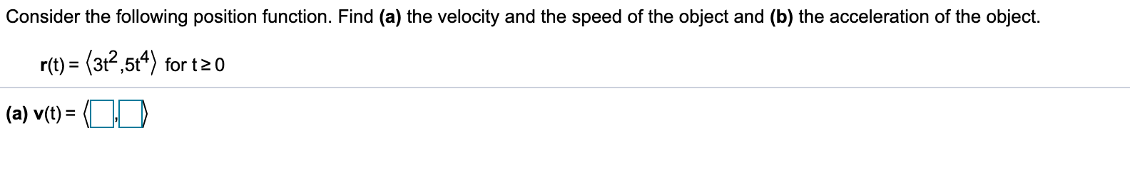 Solved Consider the following position function. Find (a) | Chegg.com