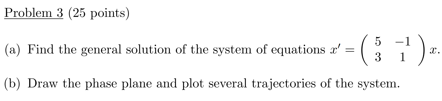 Solved Problem 3 (25 points) (a) Find the general solution | Chegg.com