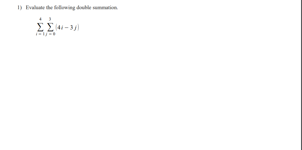 Solved 1) Evaluate the following double summation. | Chegg.com