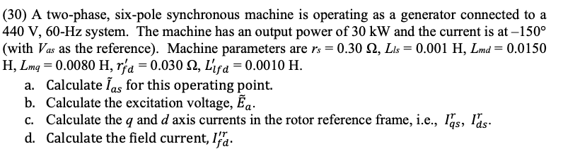 Solved (30) A two-phase, six-pole synchronous machine is | Chegg.com