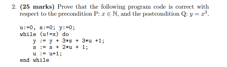 Solved 2. (25 marks) Prove that the following program code | Chegg.com