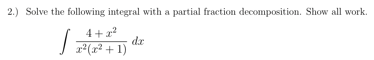 Solved 2.) ﻿Solve the following integral with a partial | Chegg.com