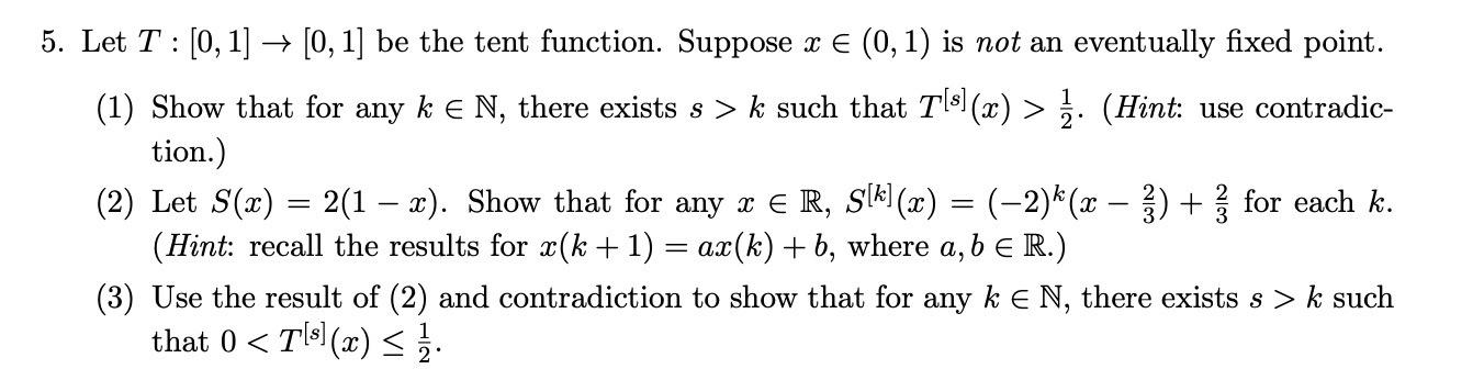 Solved 5. Let T:[0,1]→[0,1] be the tent function. Suppose | Chegg.com