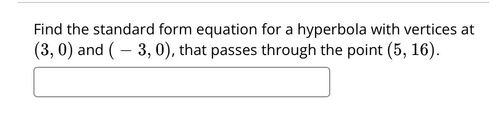 Solved Find the standard form equation for a hyperbola with | Chegg.com