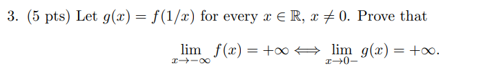 Solved 3. (5 pts) Let g(x)=f(1/x) for every x∈R,x =0. Prove | Chegg.com