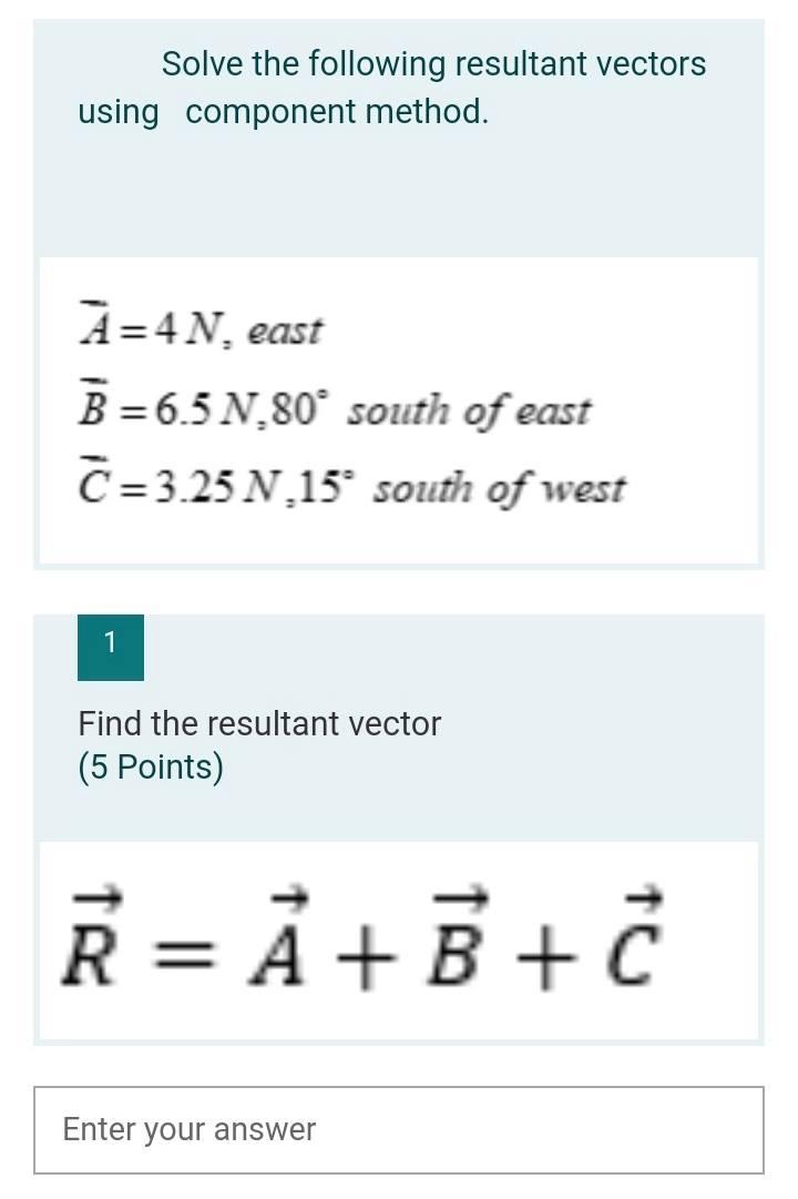 Solved Solve the following resultant vectors using component | Chegg.com