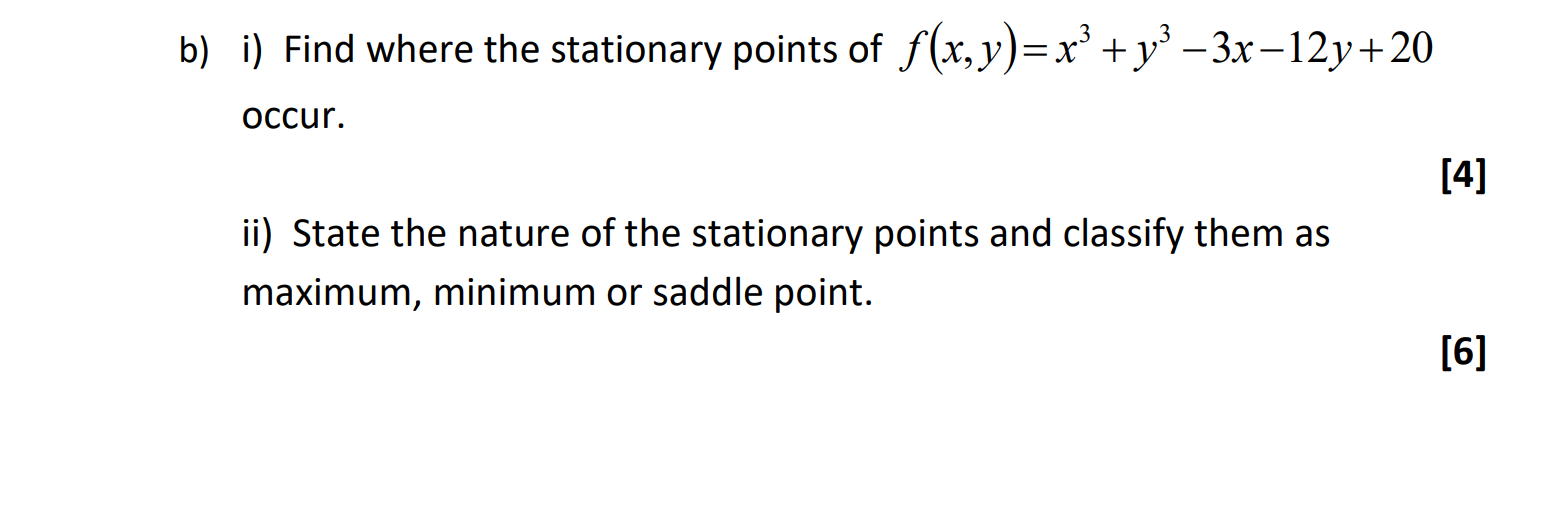 Solved b) i) Find where the stationary points of f(x,y)=x' + | Chegg.com