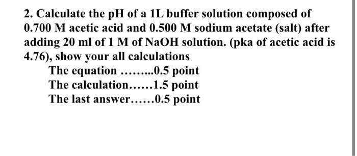 Solved 2. Calculate the pH of a 1L buffer solution composed | Chegg.com