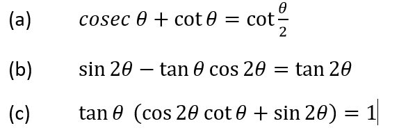 Solved (a) cosecθ+cotθ=cot2θ (b) sin2θ−tanθcos2θ=tan2θ (c) | Chegg.com