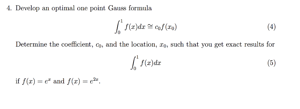 Solved 4. Develop an optimal one point Gauss formula | Chegg.com