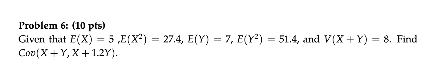 Solved Problem 6: (10 pts) Given that E(X)=5, | Chegg.com
