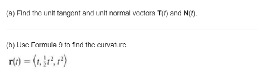 Solved (a) Find the unit tangent and unlt normal vectors (t) | Chegg.com