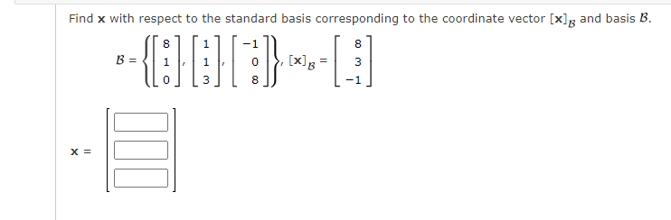 Solved Find x with respect to the standard basis | Chegg.com