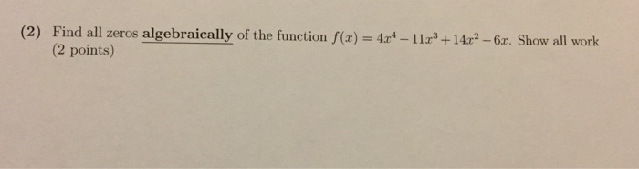Solved Find all zeros algebraically of the function f(x) = | Chegg.com
