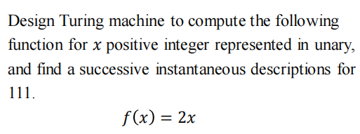 Solved Design Turing machine to compute the following | Chegg.com