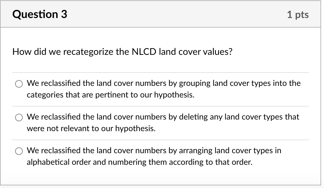 Question 3 1 pts How did we recategorize the NLCD | Chegg.com