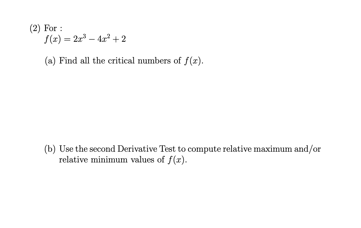 Solved (2) For : f(x) = 2x3 — 4x2 + 2 = (a) Find all the | Chegg.com