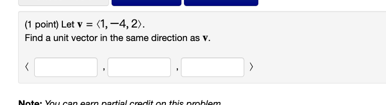 Solved (1 point) Let v= 1,−4,2 . Find a unit vector in the | Chegg.com
